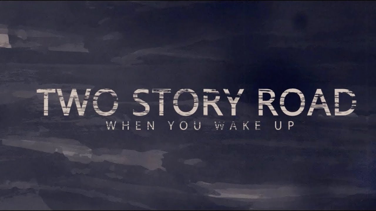 Two Story Road - When You Wake Up (Official Lyric Video) - YouTube