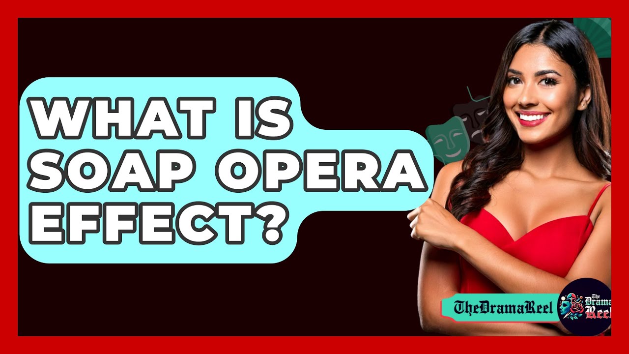 What Is Soap Opera Effect? - The Drama Reel - YouTube