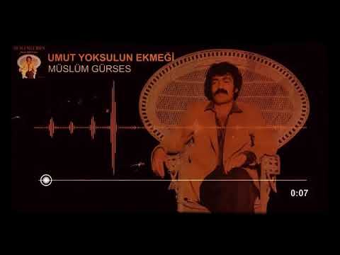 MÜSLÜM GÜRSES UMUT YOKSULUN EKMEĞI