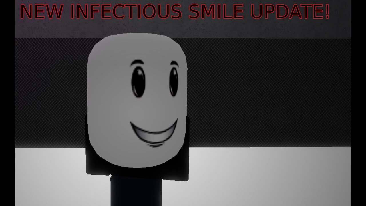 NEW INFECTIOUS SMILE UPDATE! | Roblox - YouTube