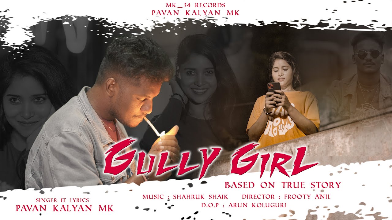 GULLY GIRL (OFFICIAL MUSIC VIDEO)2023| PAVAN KALYAN MK | MK_34 RECORDS ...