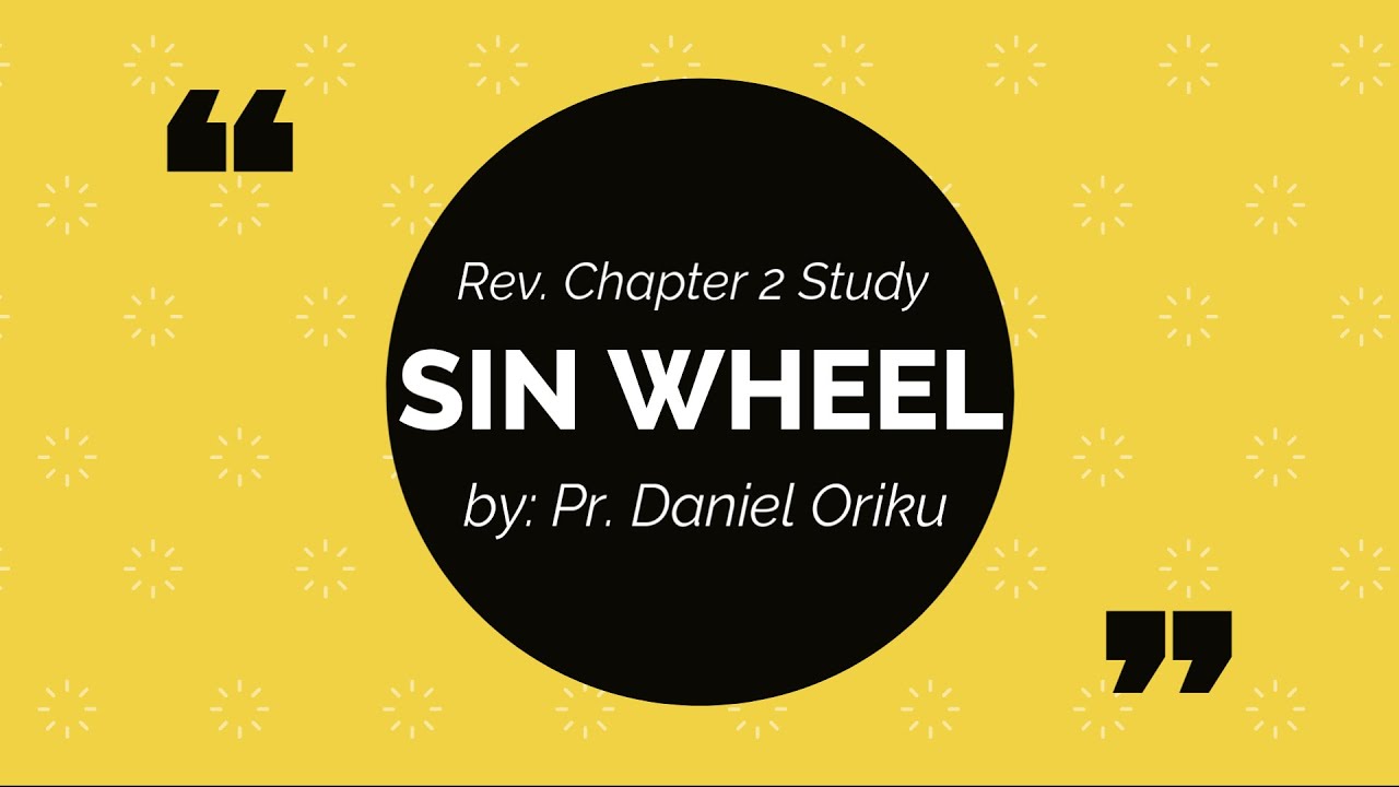 Sin Wheel - Revelation Chapter 2 Study (KUSDA PROPHECY CLASS) by Pr ...