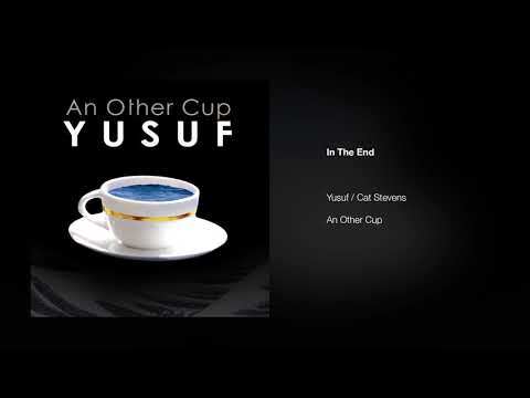 Yusuf / Cat Stevens – In The End | An Other Cup