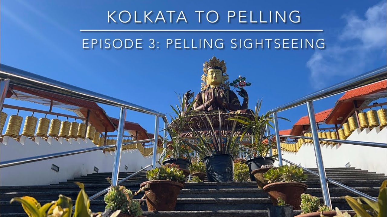 Episode 3: Pelling Local sightseeing | kolkata to Pelling self drive ...