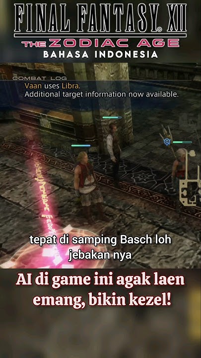 AI di game ini emang agak laen FINAL FANTASY XII THE ZODIAC AGE #finalfantasy12thezodiacage ...