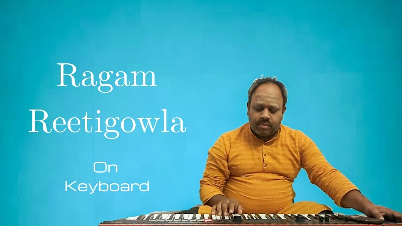 Reetigowla Ragam | Challa Maruthi Kiran | #carnaticmusic #raga # ...