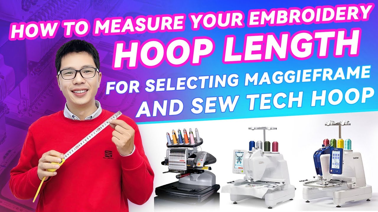 How to Measure Your Embroidery Hoop Length for Selecting MaggieFrame ...