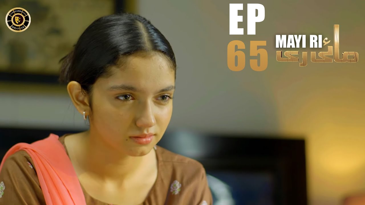 Mayi Ri Episode 65 | Aina Asif | Samar Abbas | Maya Khan | Nauman Ijaz ...