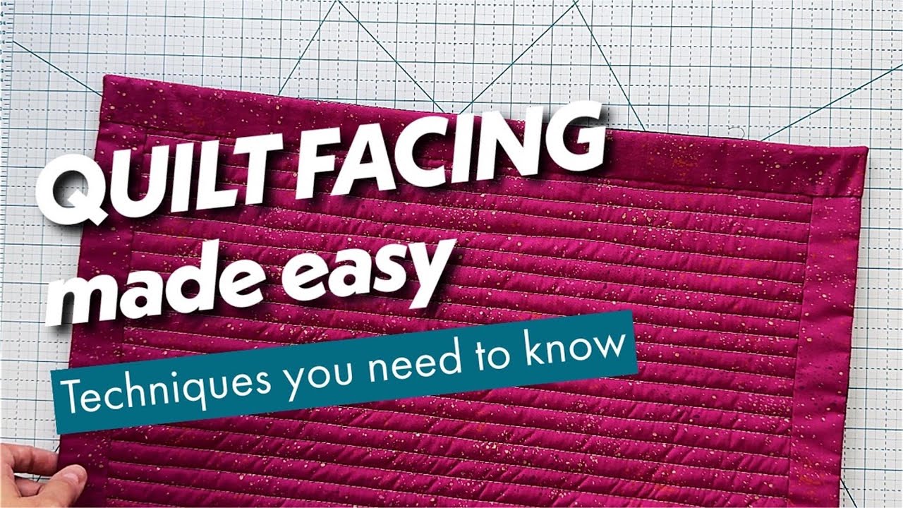 Quilt Facing made EASY - what you NEED to know - YouTube