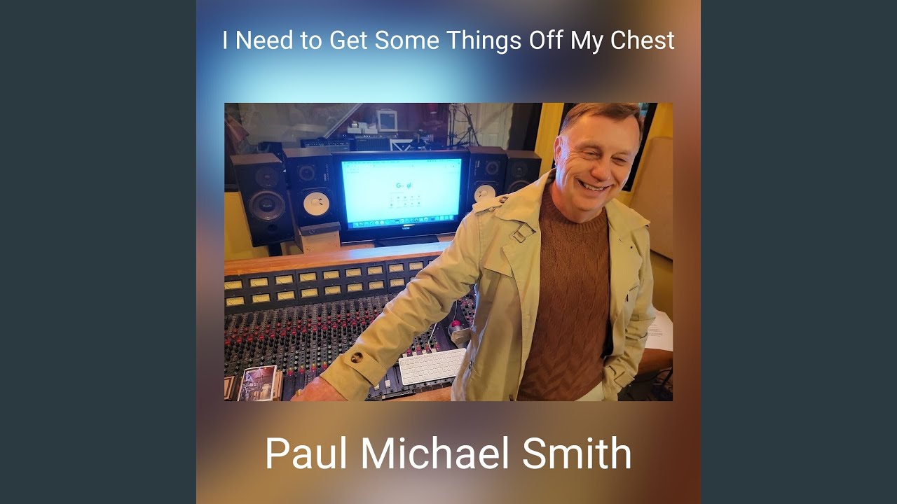 I Need to Get Some Things Off My Chest - YouTube