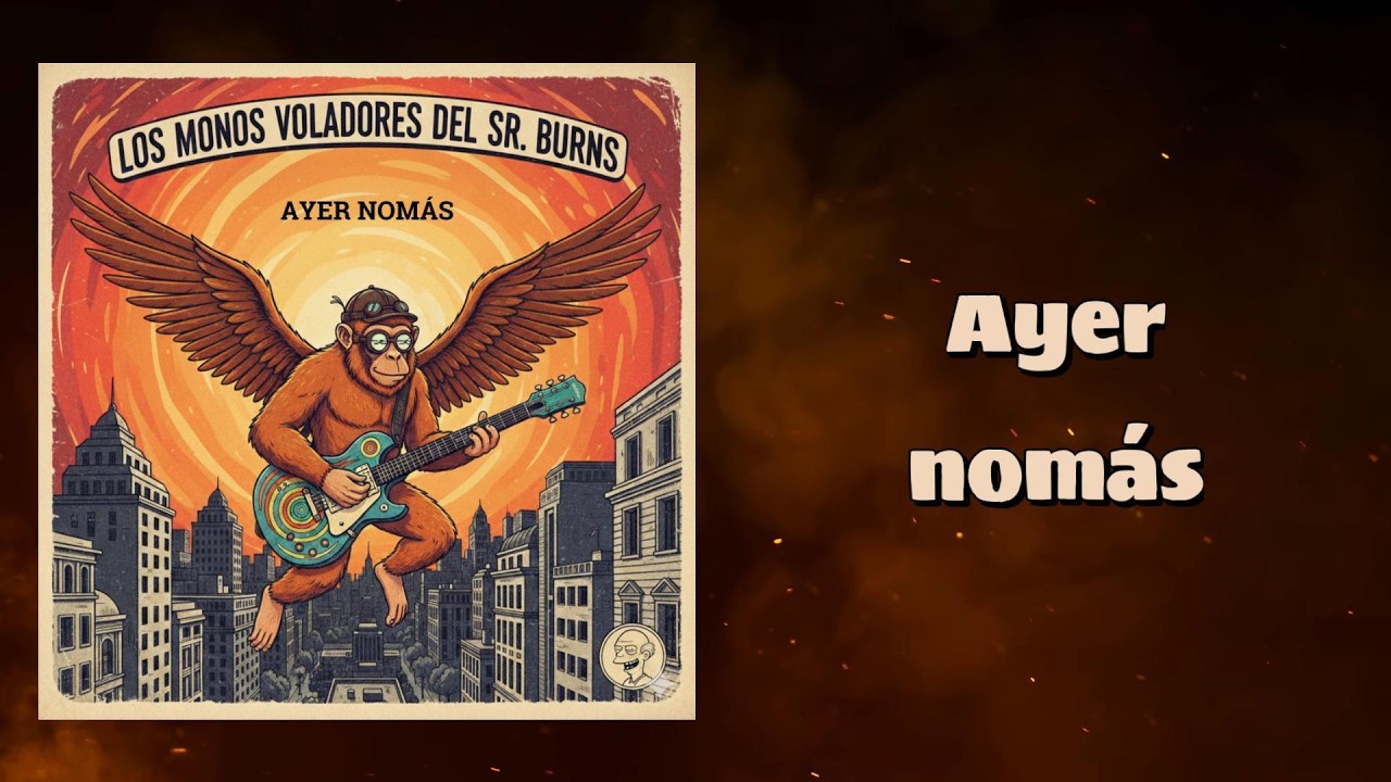 Ayer nomás - Los Gatos (Versión de Los Monos Voladores del Sr. Burns ...