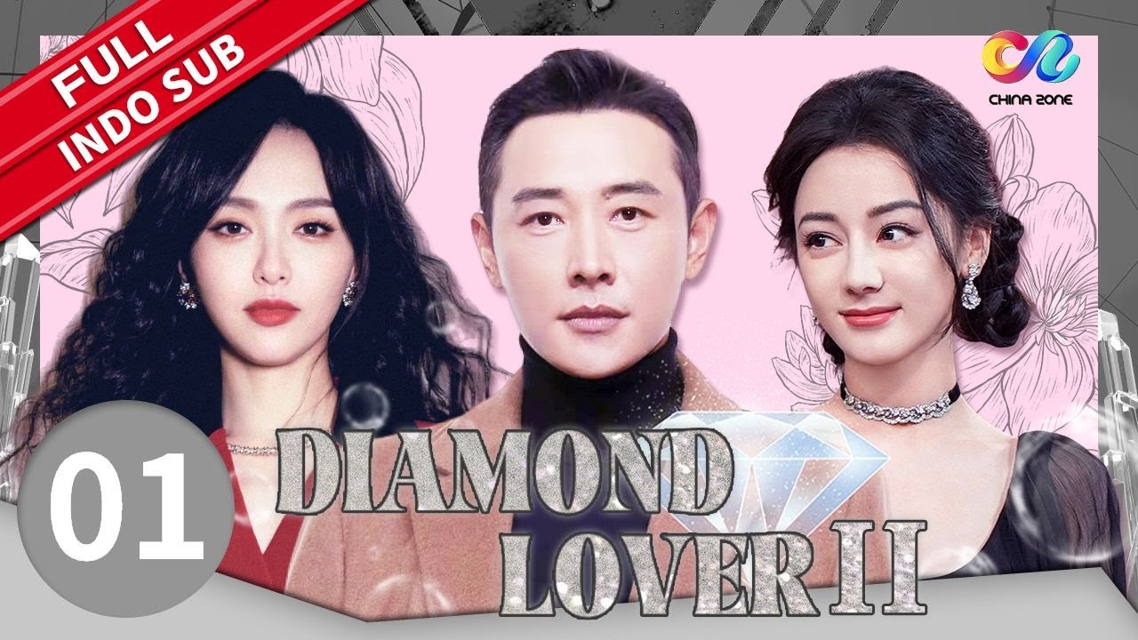 Diamond Lover 2【INDO SUB】💎 EP1 | Chinazone - Indo - YouTube