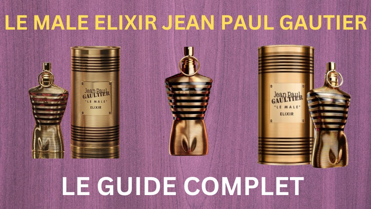 LE MALE ELIXIR JEAN PAUL GAUTIER : LE GUIDE COMPLET - YouTube