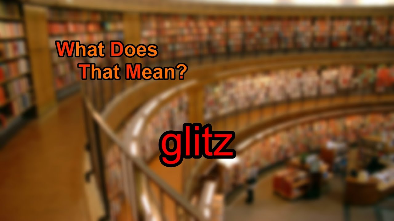 What does glitz mean? - YouTube