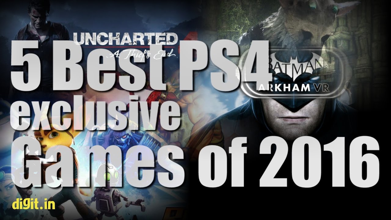 5 Best PS4 Exclusive Games of 2016| Digit.in - YouTube