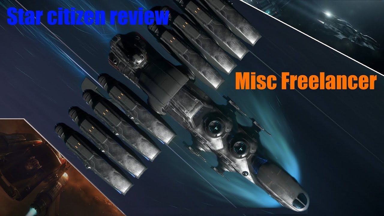 MISC Freelancer Review. The long ship(Star citizen 3.19) - YouTube