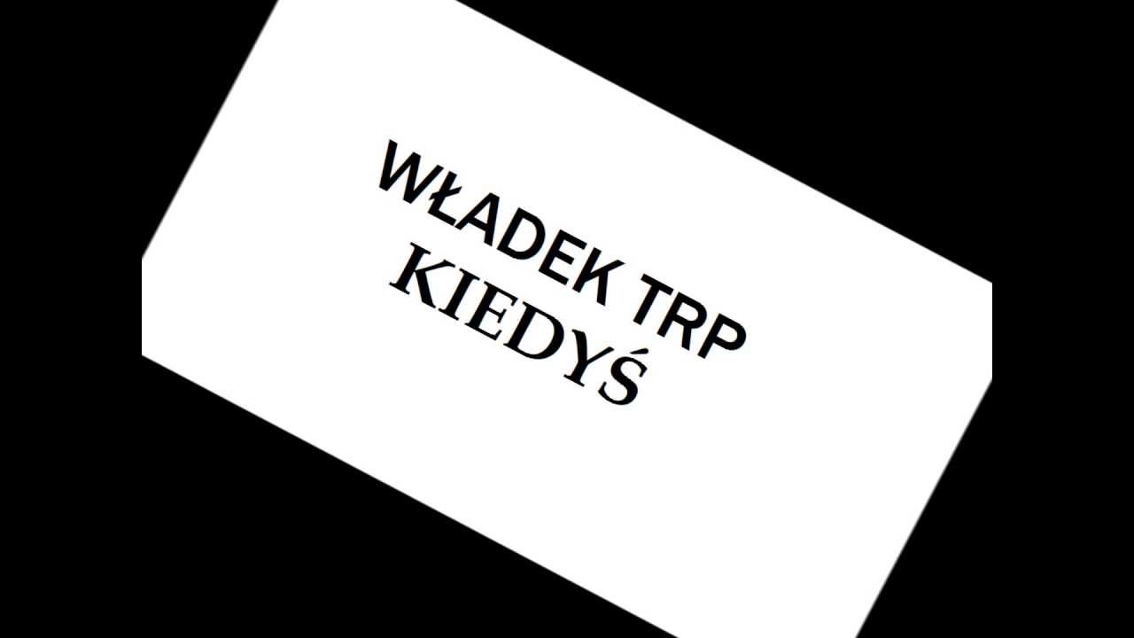 Wladek TRP Kiedyś - YouTube