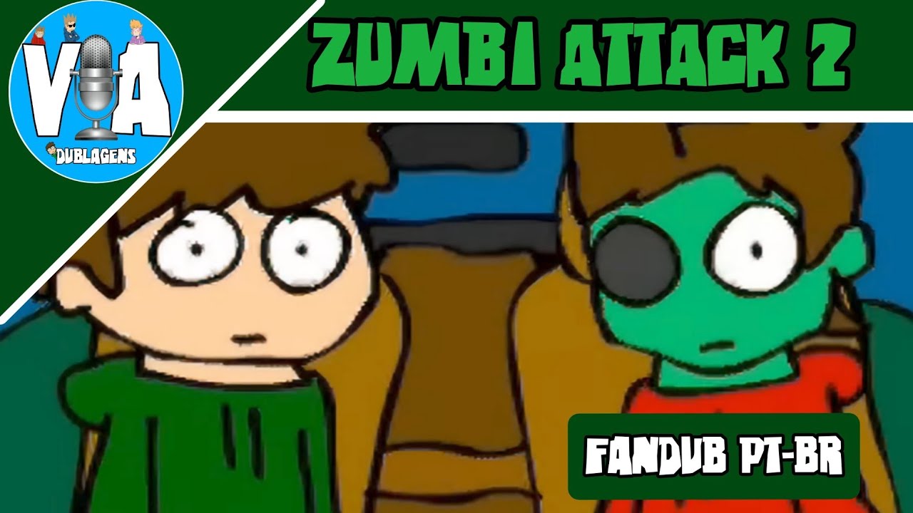 O MUNDO DE EDD - ZOMBEH ATTACK 2 (Fandub PT-BR) - YouTube