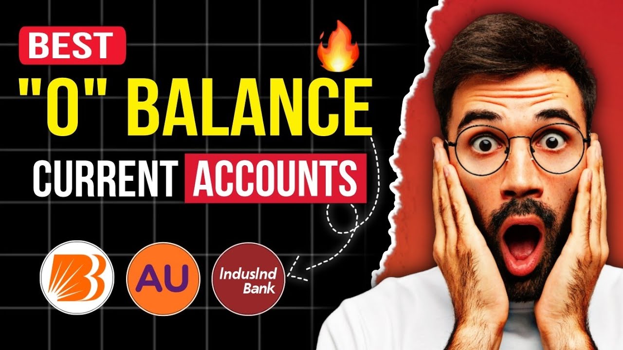 Best Zero Balance Current Accounts 2024 ||Best Current Account 2024 ...