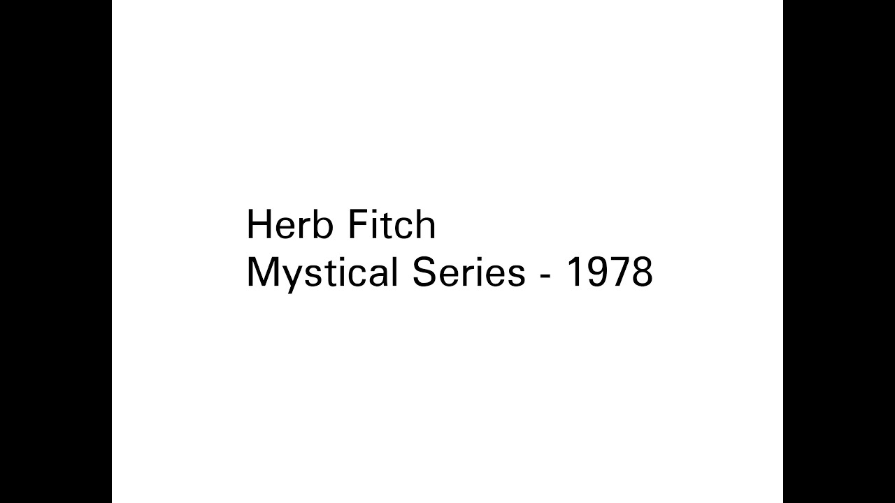 Herb Fitch Mystical Series 1978 - 2 - YouTube