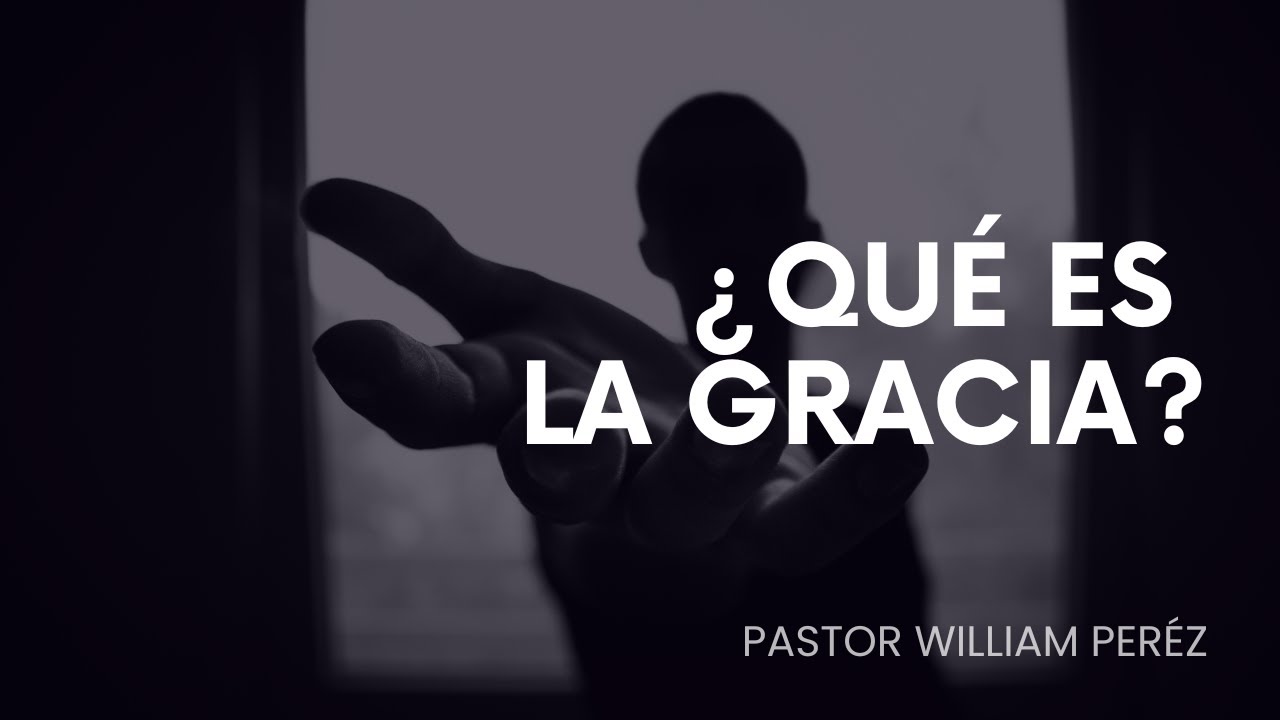 ¿Qué es la gracia? - YouTube