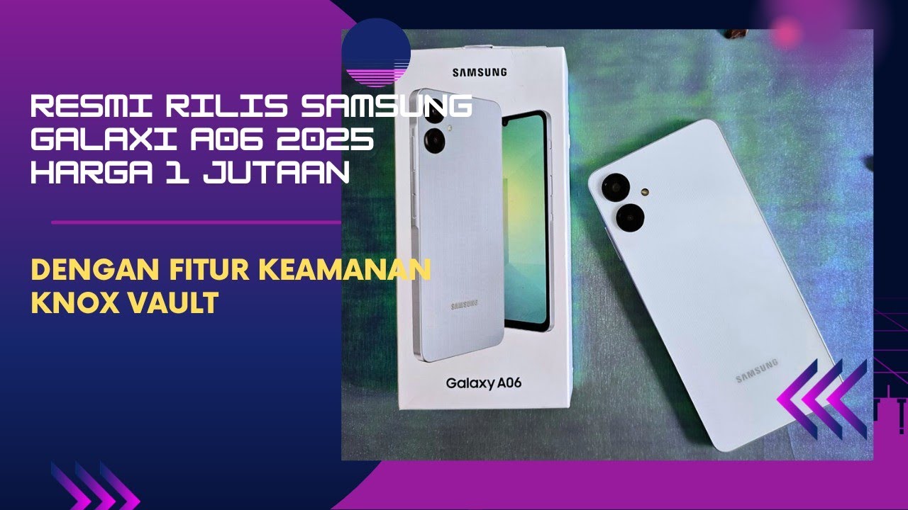 Resmi rilis Samsung Galaxi A06 2025 harga 1 jutaan dengan fitur keamanan knox vault - YouTube