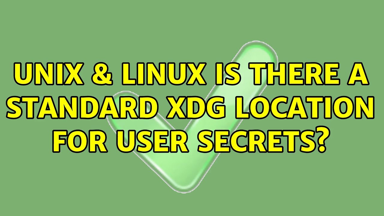 Unix & Linux: Is there a standard XDG location for user secrets? - YouTube