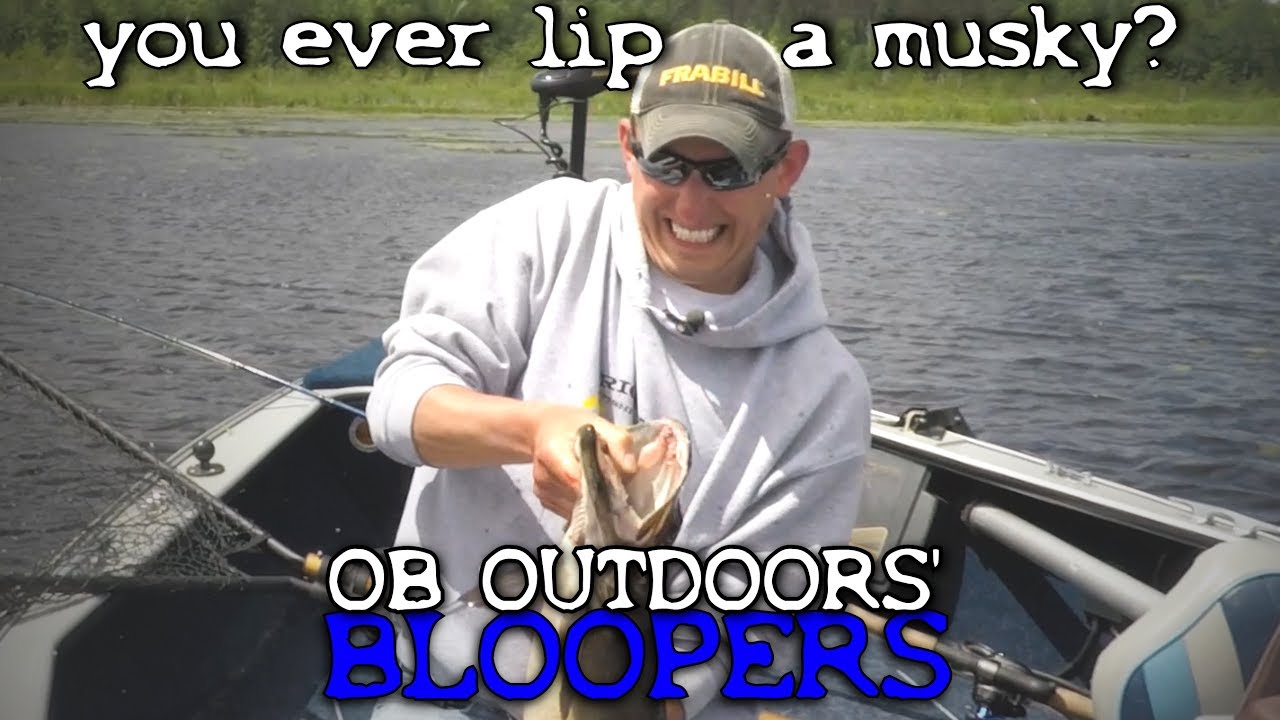 OB Outdoors Outtakes from 2017 Musky and Pike Video - YouTube