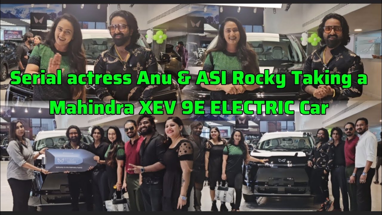 Serial Actress Anu & ASI ROCKY Taking a Mahindra XEV 9E ELECTRIC CAR # ...