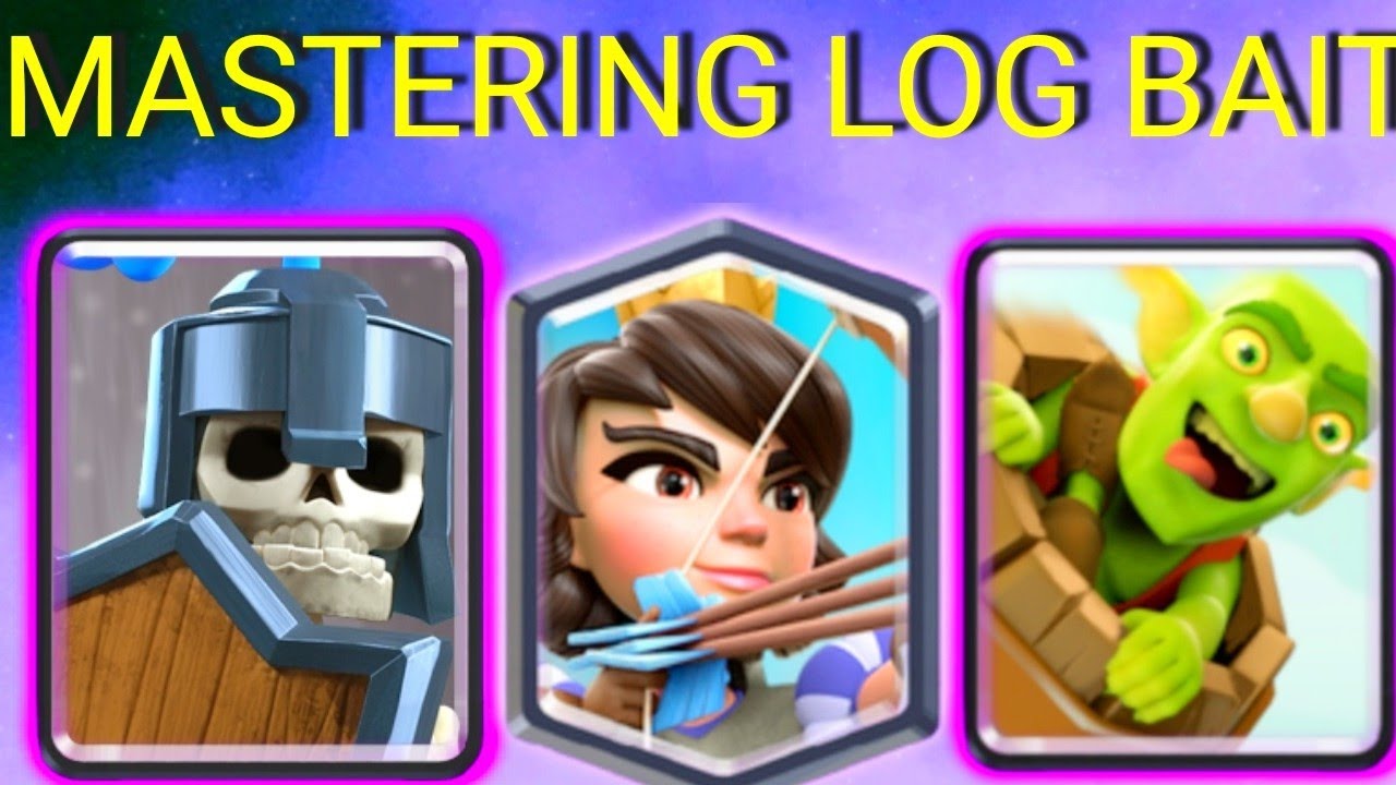 Mastering Log Bait : How To Win With The Most Versatile Deck In Clash ...