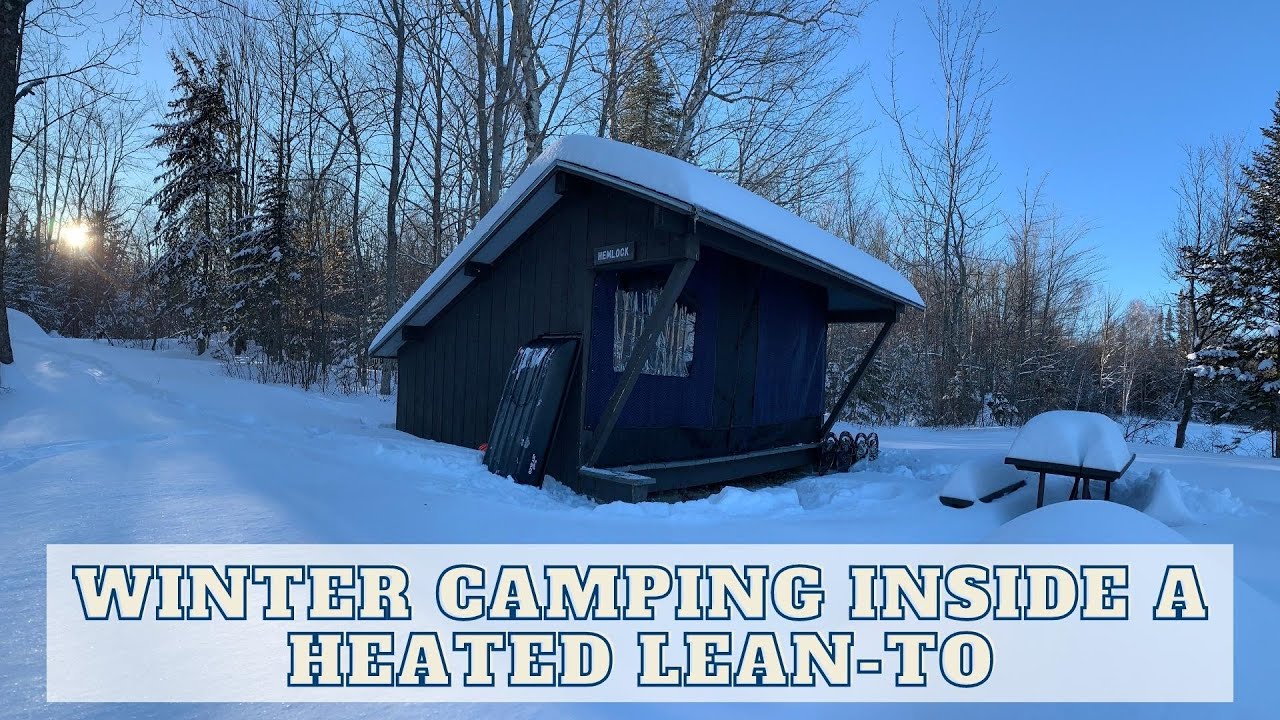 Winter Camping Inside a Heated Lean-to - YouTube