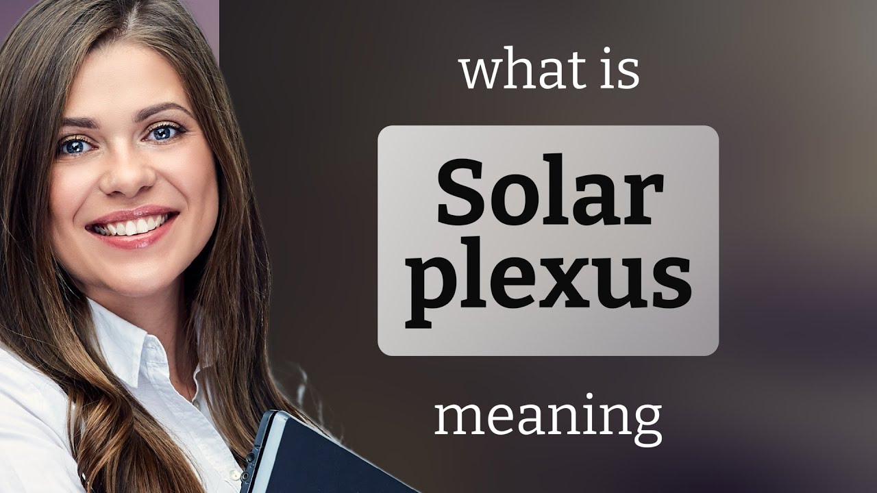 Solar plexus | SOLAR PLEXUS definition - YouTube