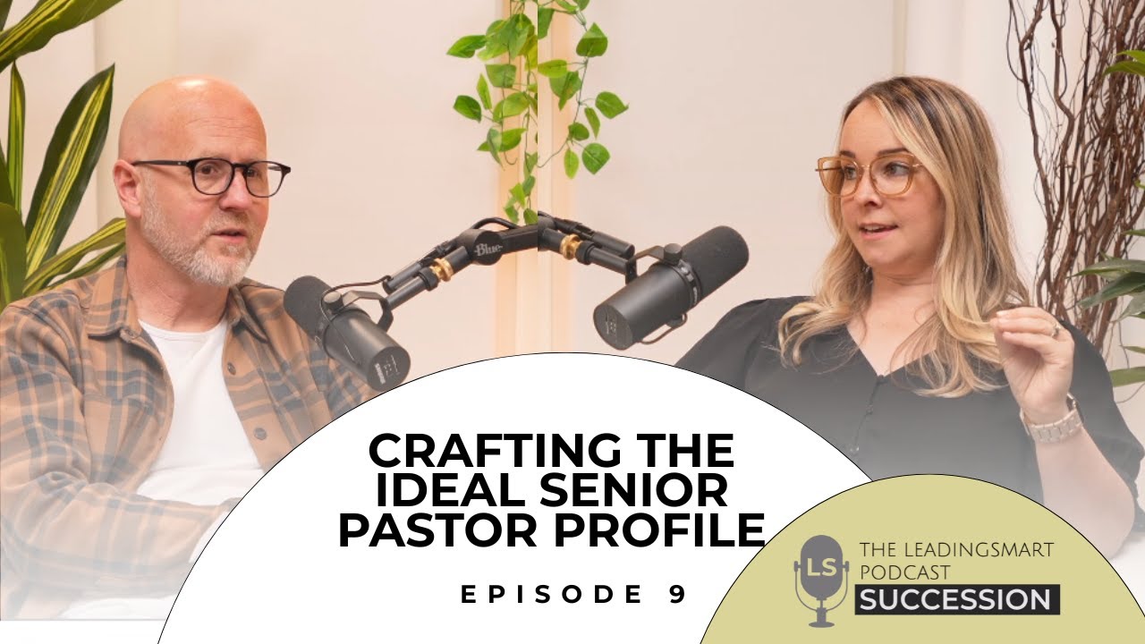 How To Build The Ideal Senior Pastor Profile │Pastoral Succession S1EP9 ...