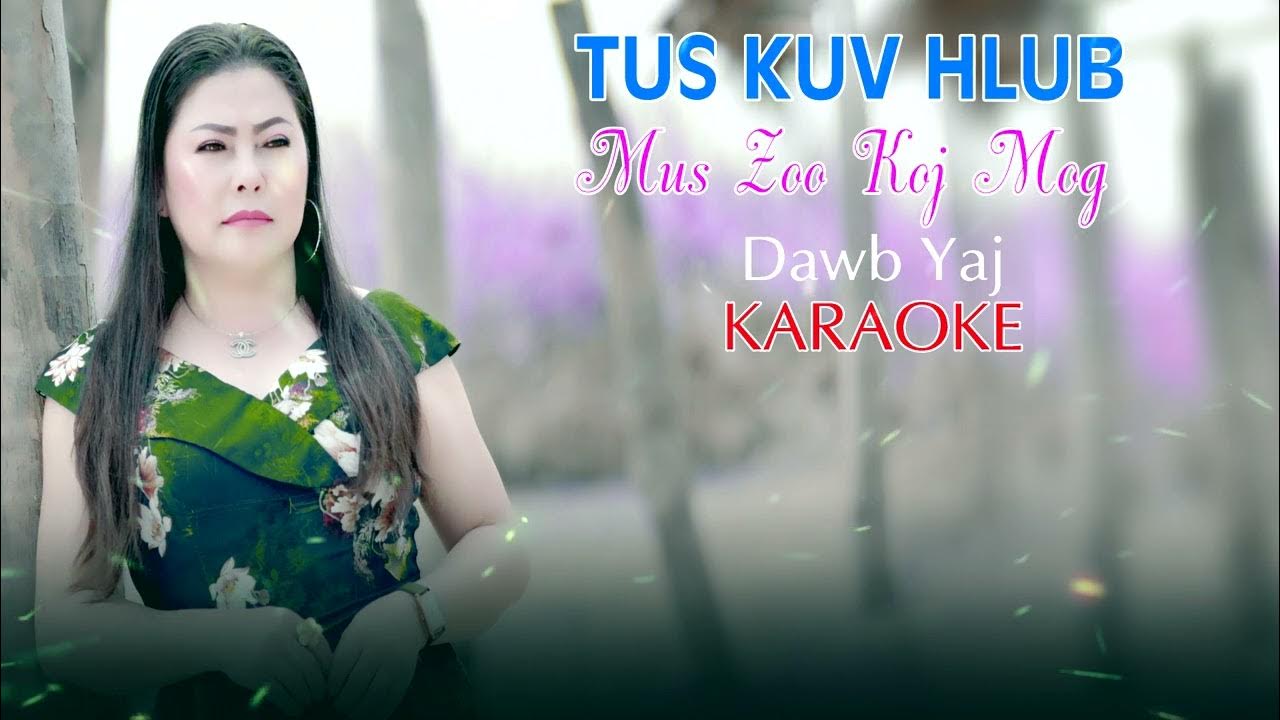 KARAOKE. Tus kuv hlub mus zoo koj mog Cover by Dawb Yaj - YouTube