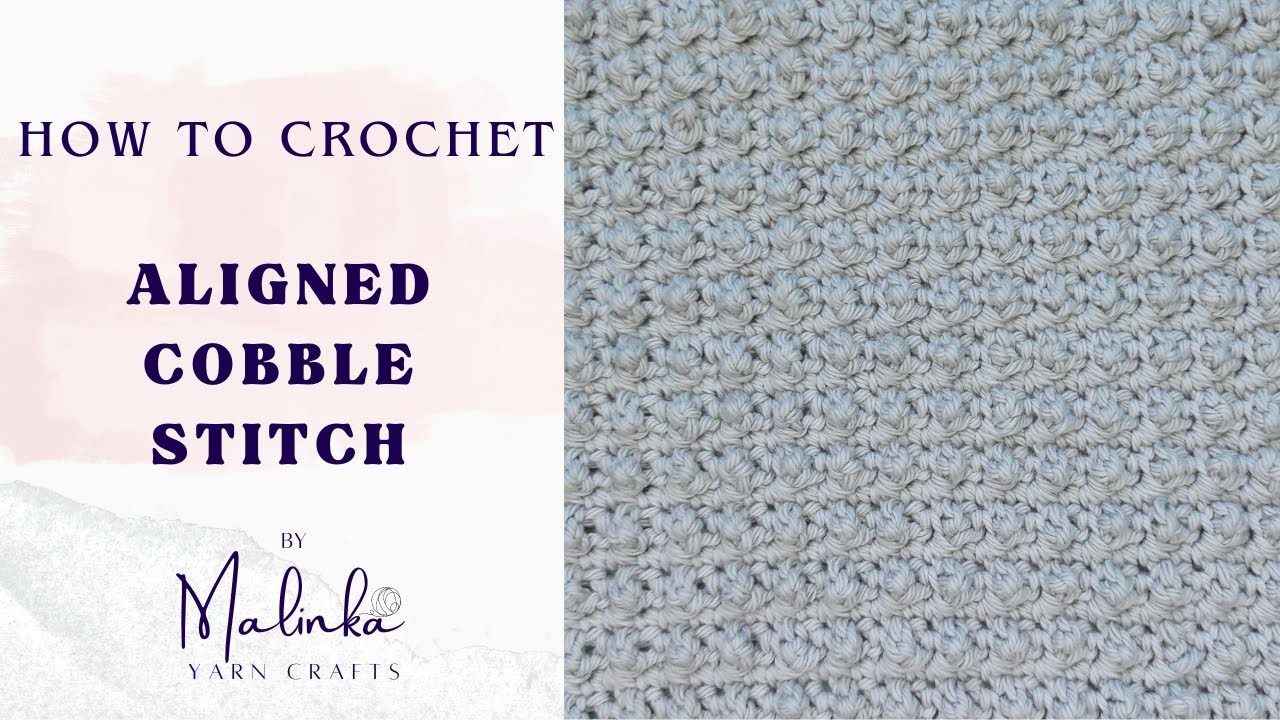 How to Crochet the Aligned Cobble Stitch Tutorial. Easy beautiful crochet stitch tutorial. - YouTube