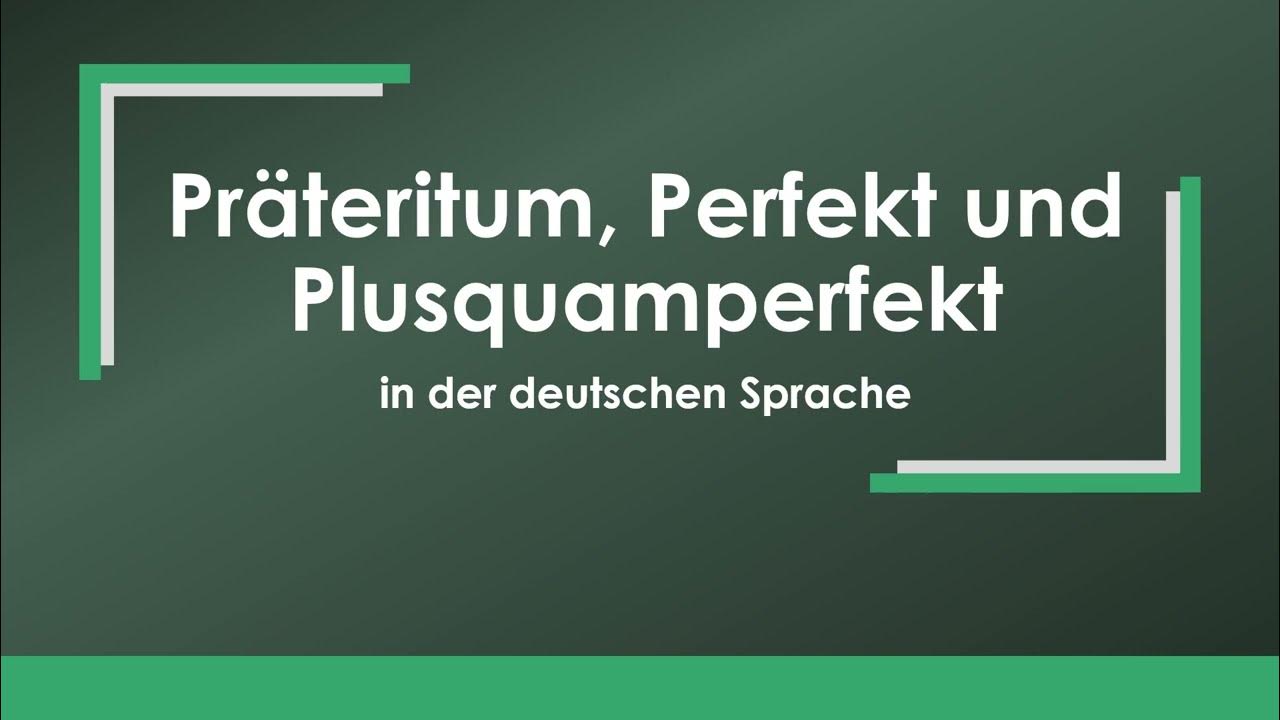 Zeitformen Präteritum, Perfekt und Plusquamperfekt einfach und kurz erklärt - YouTube