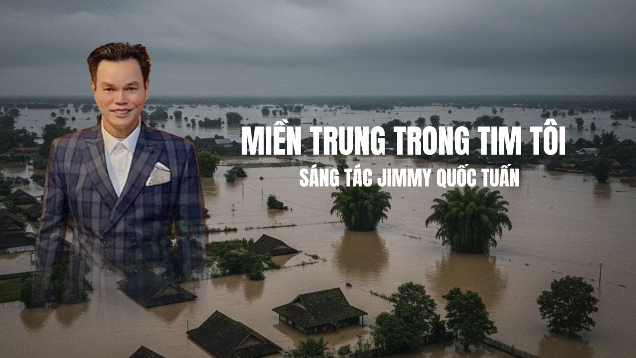 MIỀN TRUNG TRONG TIM TÔI – SÁNG TÁC JIMMY QUỐC TUẤN - YouTube