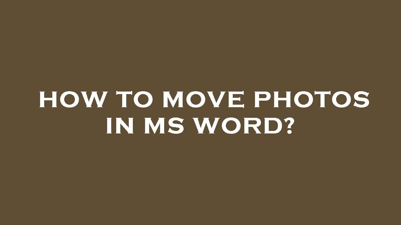 How To Move Photos In Ms Word YouTube how-to-move-photos-in-ms-word-youtube