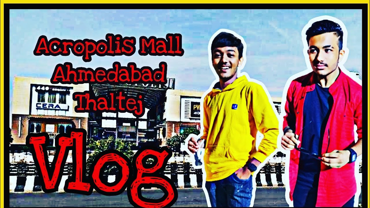 Acropolis Mall (PVR) Cinema 📽️ Thaltej Vlog - YouTube