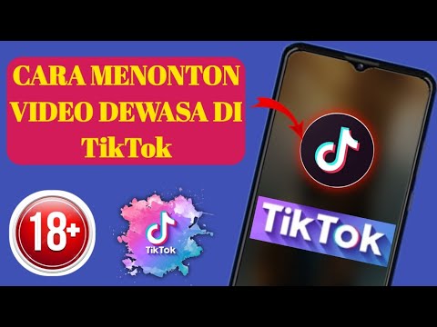 Cara menonton video dewasa (2025) di Tik Tok..?