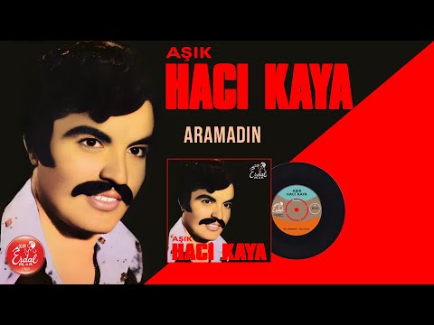 Aşık Hacı Kaya Aramadın