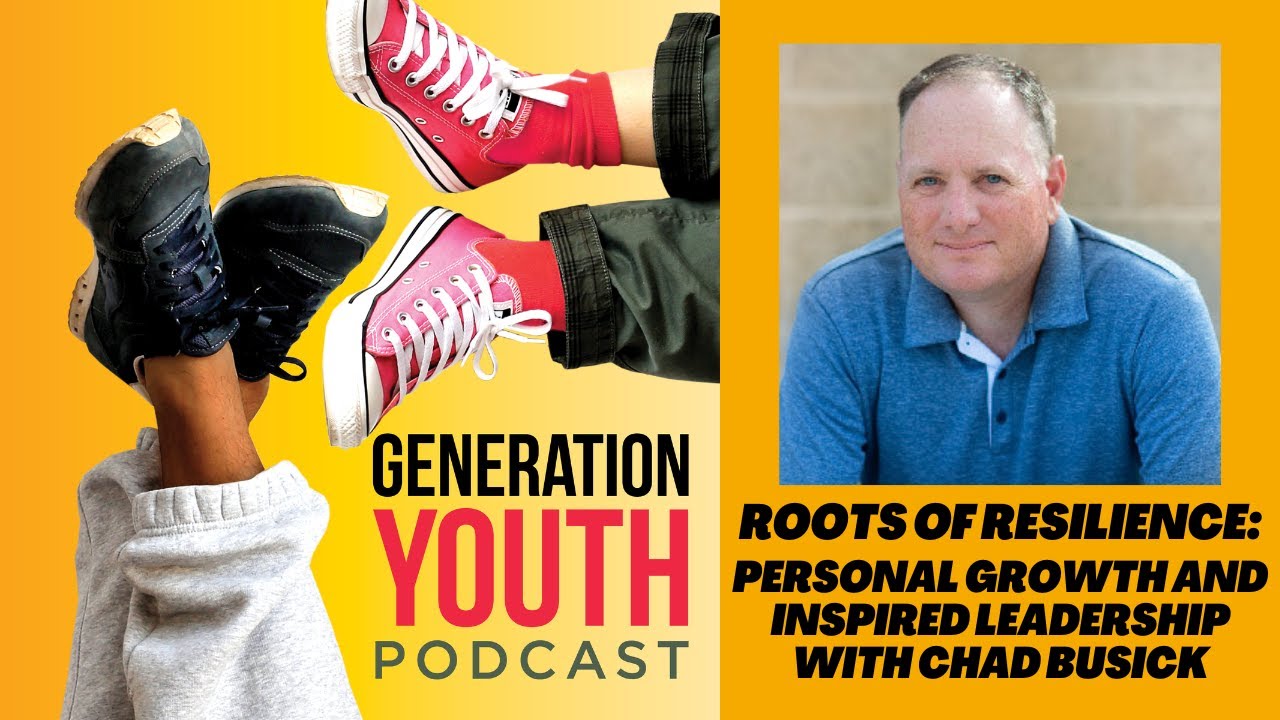 Roots of Resilience: Personal Growth and Leadership with Chad Busick ...