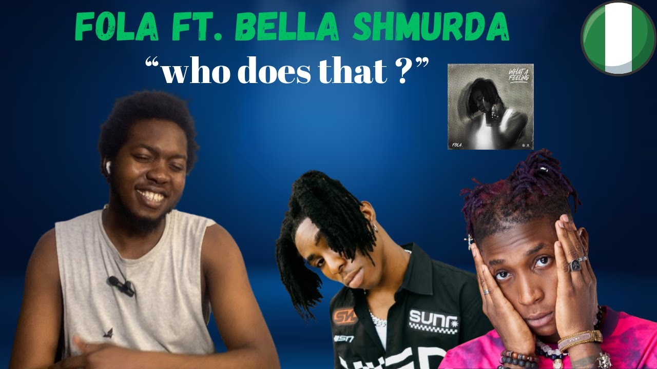 🚨🇳🇬 | FOLA ft. Bella Shmurda - who does that ? | Ladi.s POV | Reaction - YouTube