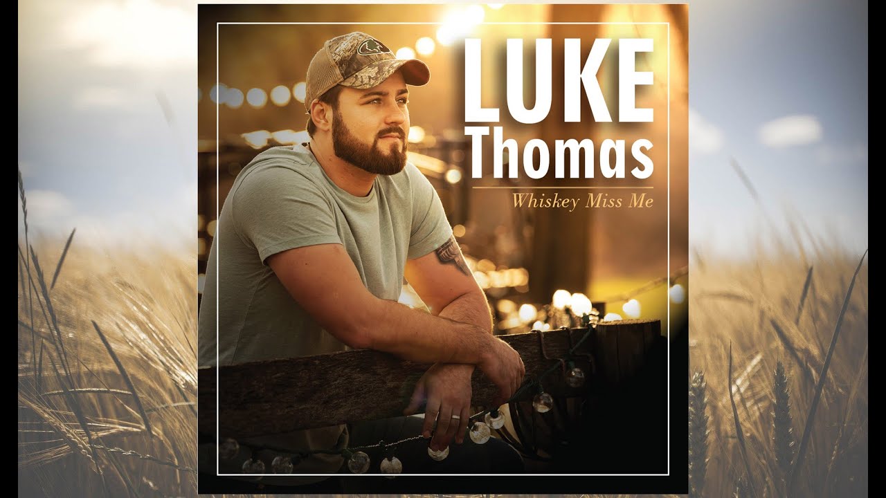 Luke Thomas | Whiskey Miss Me - YouTube