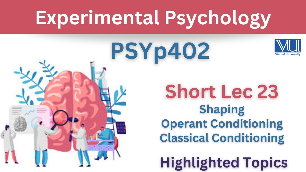 PSYp402 Short Lecture 23_Shaping_Operant Conditioning_Classical ...