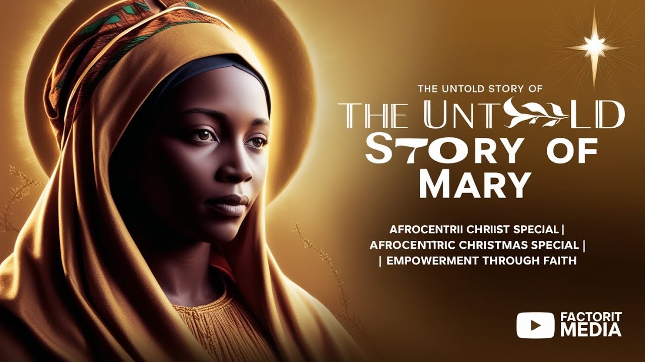 The Untold Story of the Virgin Mary: Afrocentric Faith & Divine ...