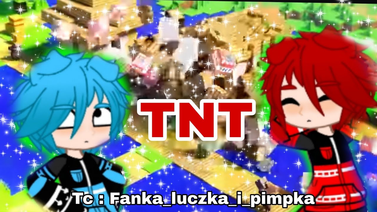 🐶♪TNT - LUCZEK I PIMPEK🩵 ️[GACHA CLUB] ️🩵🦴🧨 - YouTube