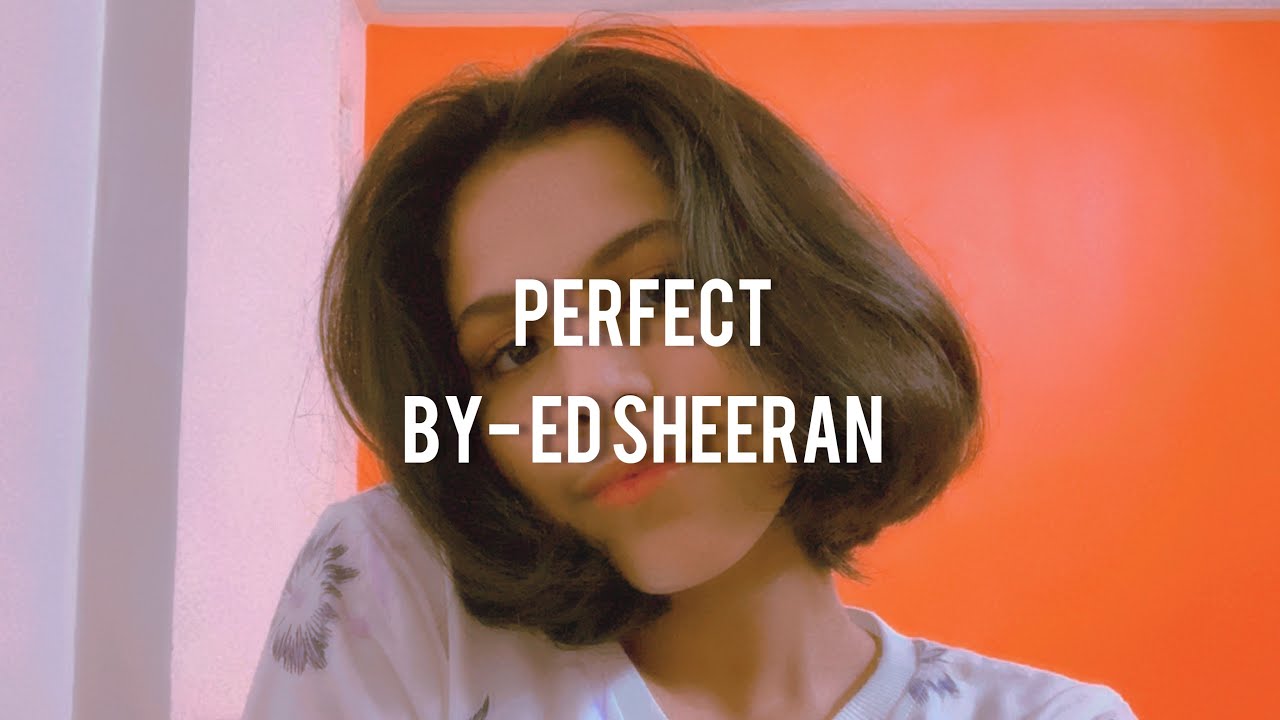 Perfect Ed Sheeran Cover Youtube