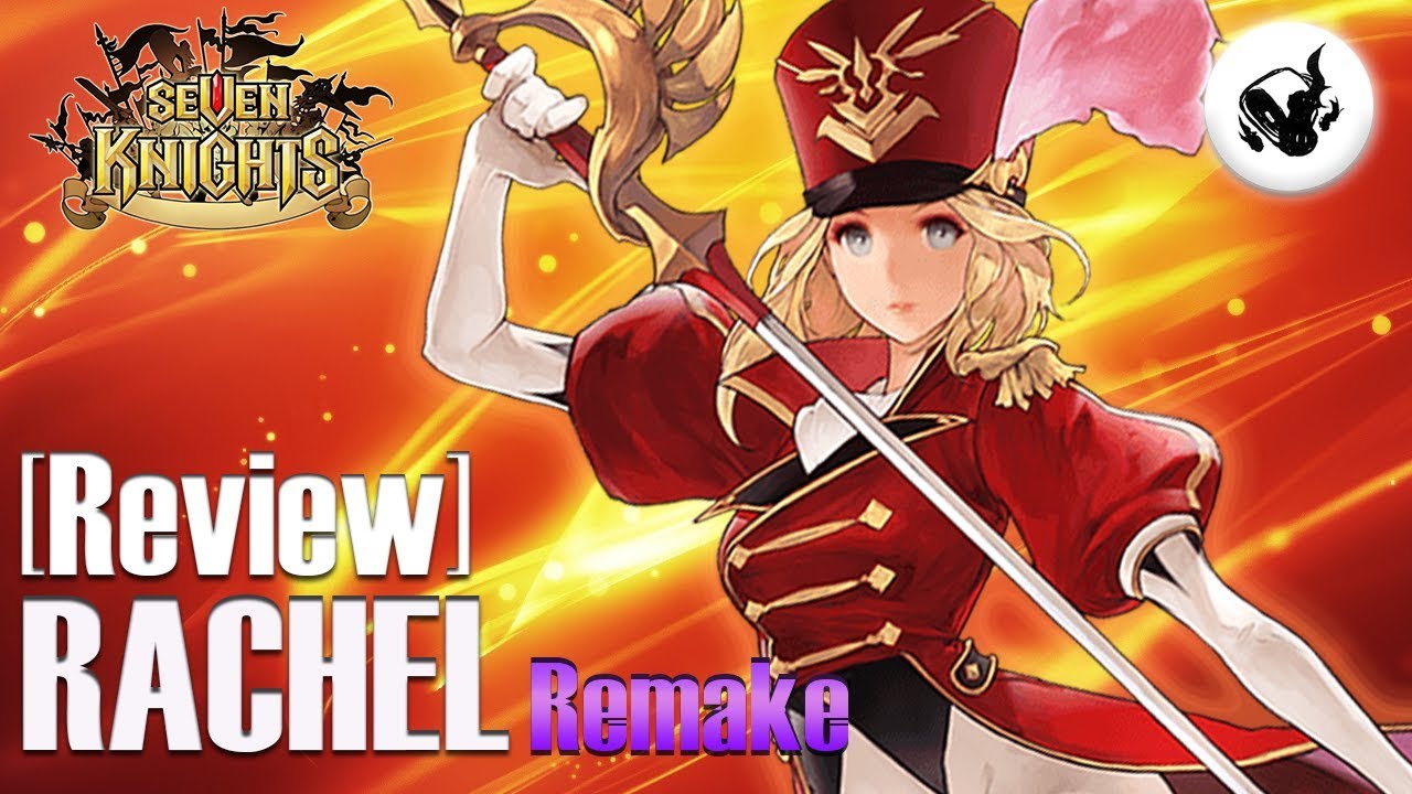 Seven Knights | [Review] Rachel Remake สาวน้อยแห่งไฟ สุดใจกับนกอมตะ 80% ...