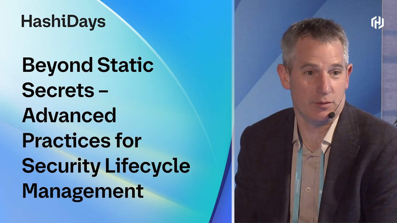 Panel Discussion: Beyond Static Secrets – Advanced Practices for Security Lifecycle Management ...